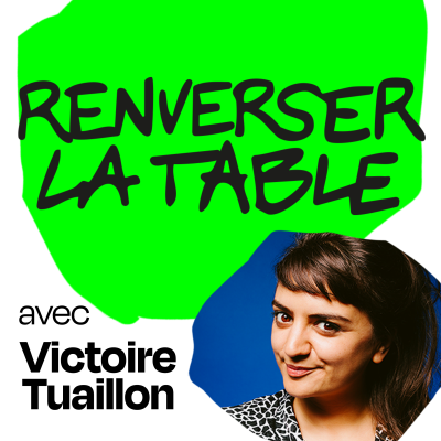 Podcast - Renverser la table : Télécharger MP3